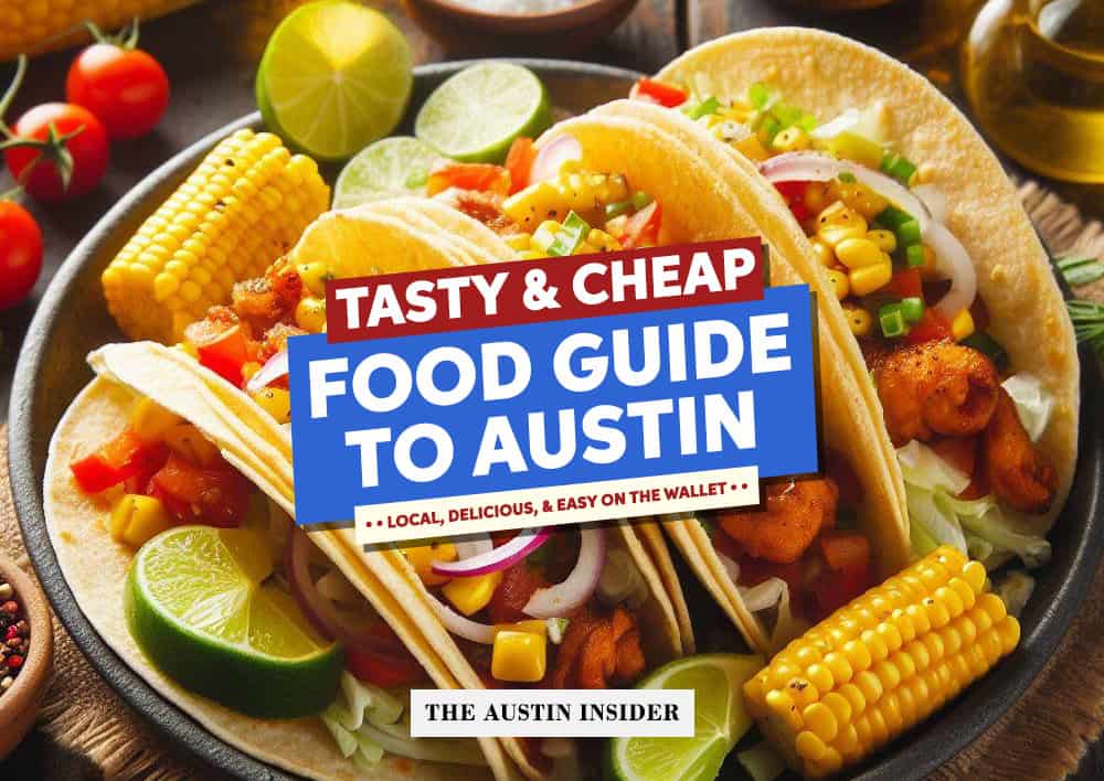 Definitive Cheap Food in Austin | Epic Eats & Small Price!