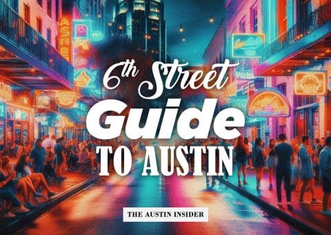 6th Street Guide To Austin - The Definitive 6th Street Guide!
